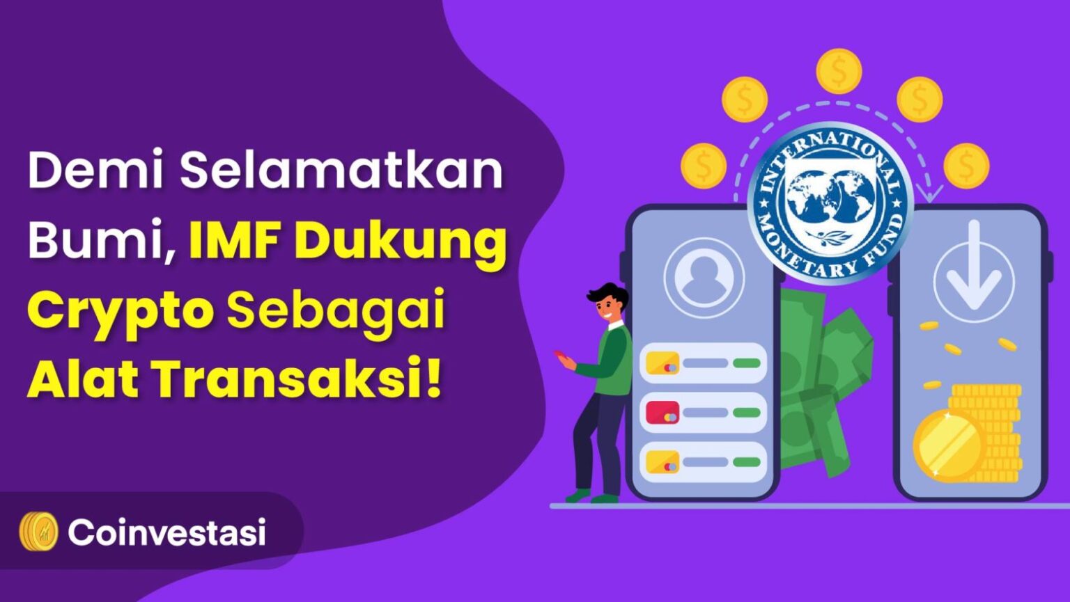 Demi Selamatkan Bumi, IMF Dukung Kripto Sebagai Alat Transaksi